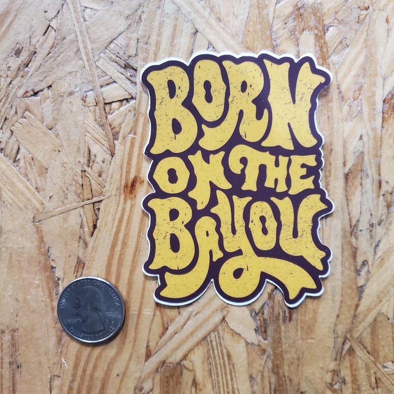 Born on the Bayou Sticker – Parish Ink